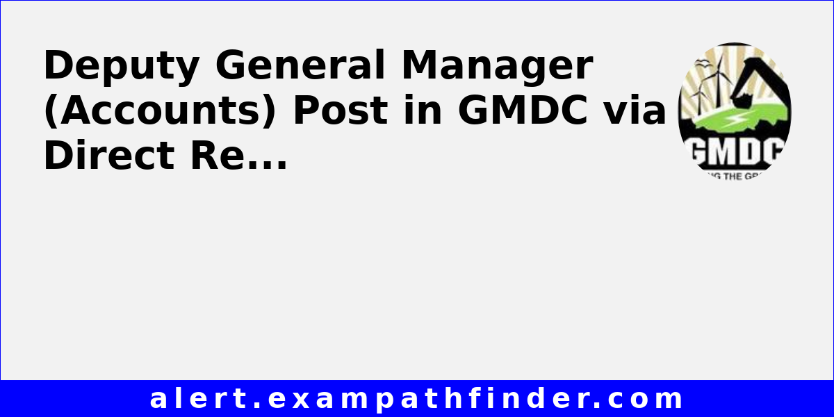 Deputy General Manager (Accounts) Post in GMDC via Direct Recruitment