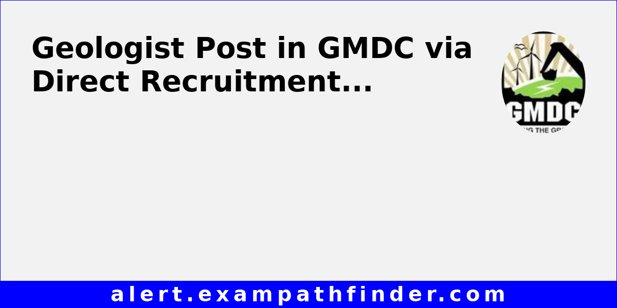 Geologist Post in GMDC via Direct Recruitment