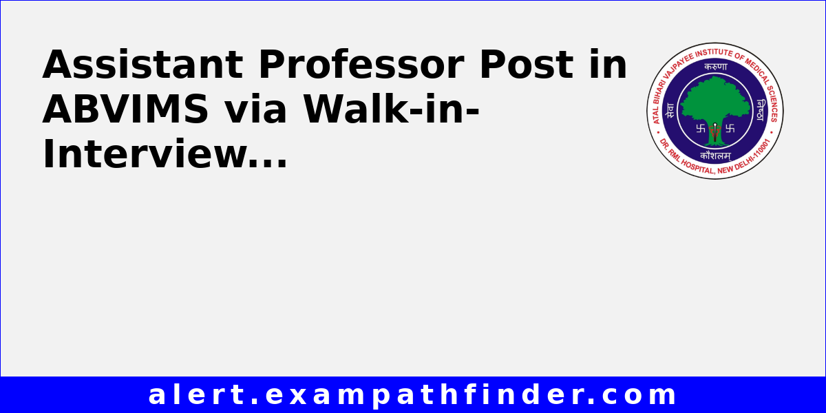 Assistant Professor Post in ABVIMS via Walk-in-Interview