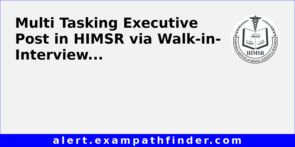 Multi Tasking Executive Post in HIMSR via Walk-in-Interview
