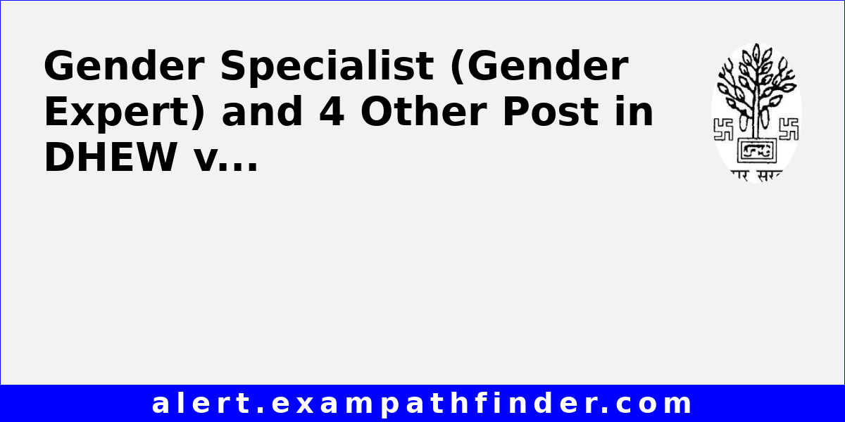 Gender Specialist (Gender Expert) and 4 Other Post in DHEW via Direct Recruitment