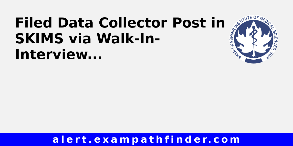 Filed Data Collector Post in SKIMS via Walk-In-Interview