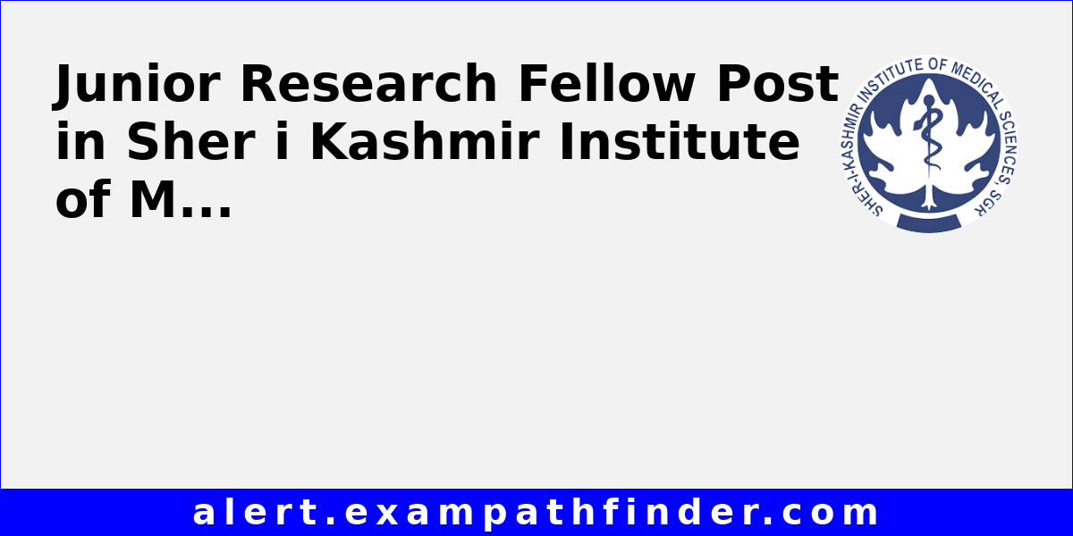 Junior Research Fellow Post in Sher i Kashmir Institute of Medical ...