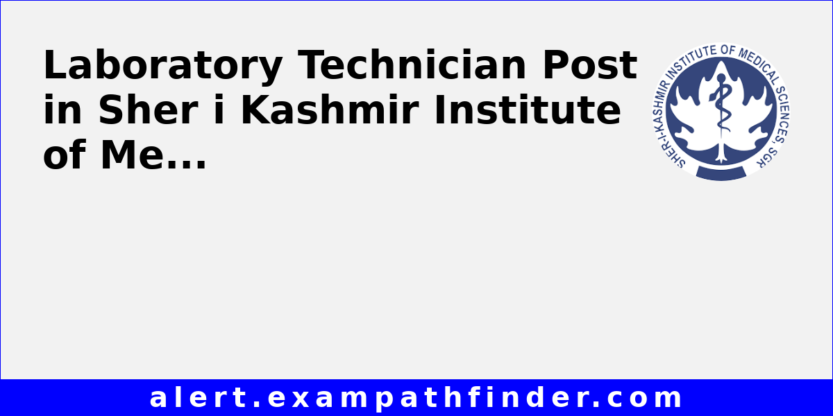 Laboratory Technician Post in Sher i Kashmir Institute of Medical ...