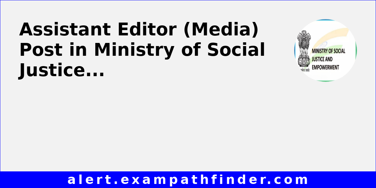 Assistant Editor (Media) Post in Ministry of Social Justice and ...