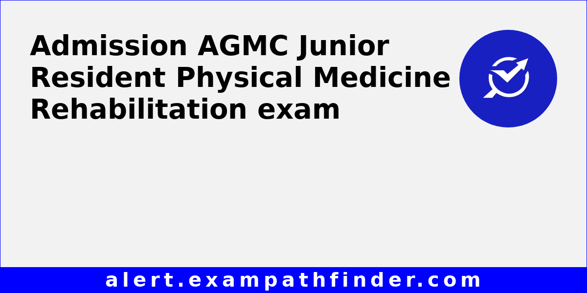 AGMC Junior Resident Physical Medicine Rehabilitation - All latest ...