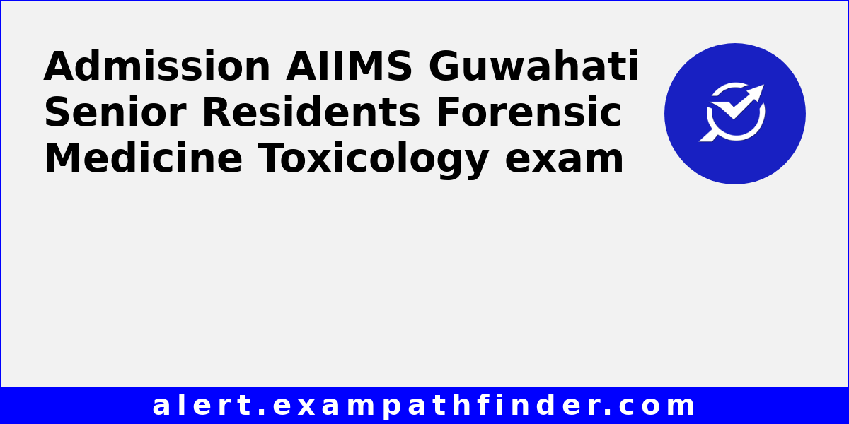 AIIMS Guwahati Senior Residents Forensic Medicine Toxicology - All ...