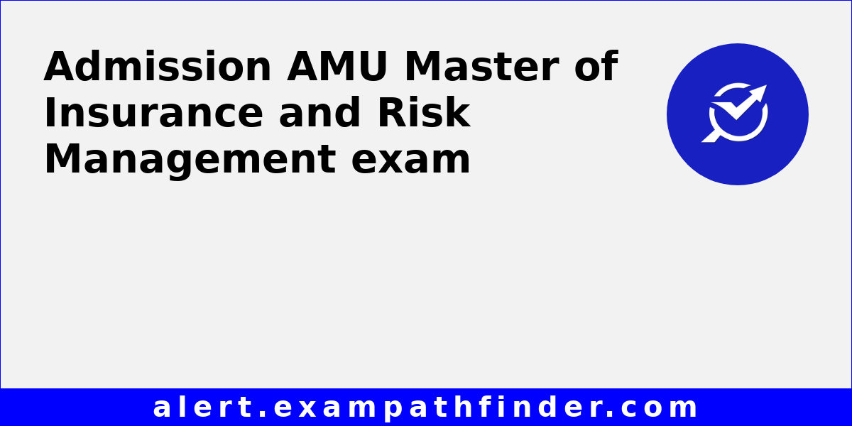 AMU Master of Insurance and Risk Management - All latest notifications ...