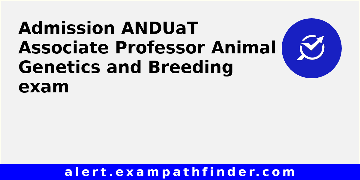 ANDUaT Associate Professor Animal Genetics and Breeding - All latest ...