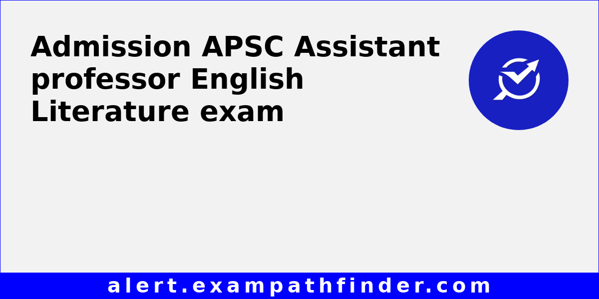 APSC Assistant professor English Literature - All latest notifications ...