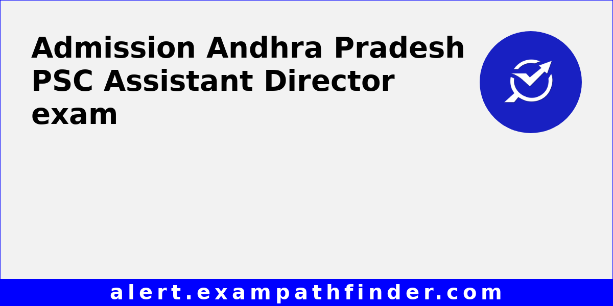 Andhra Pradesh PSC Assistant Director - All latest notifications, Exam ...