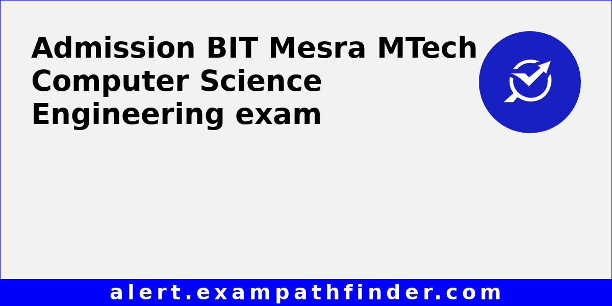 BIT Mesra MTech Computer Science Engineering - All latest notifications ...