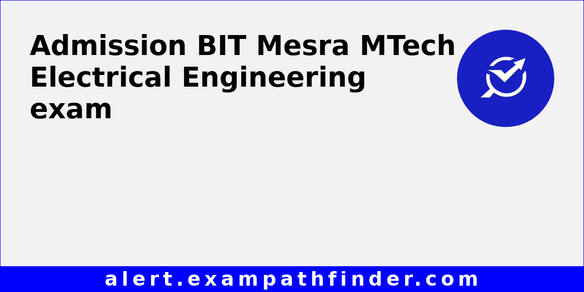 BIT Mesra MTech Electrical Engineering - All latest notifications, Exam ...