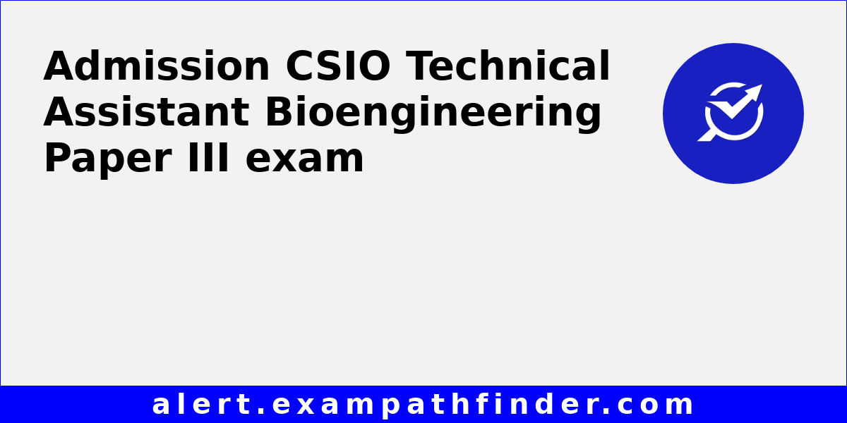 CSIO Technical Assistant Bioengineering Paper III - All latest ...