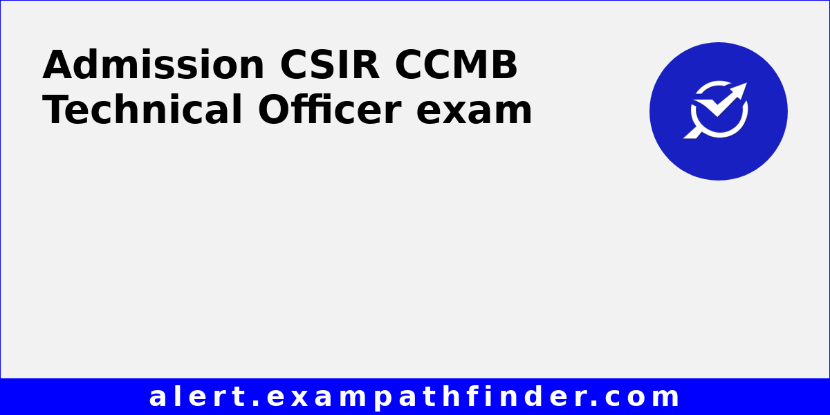 CSIR CCMB Technical Officer - All latest notifications, Exam date ...