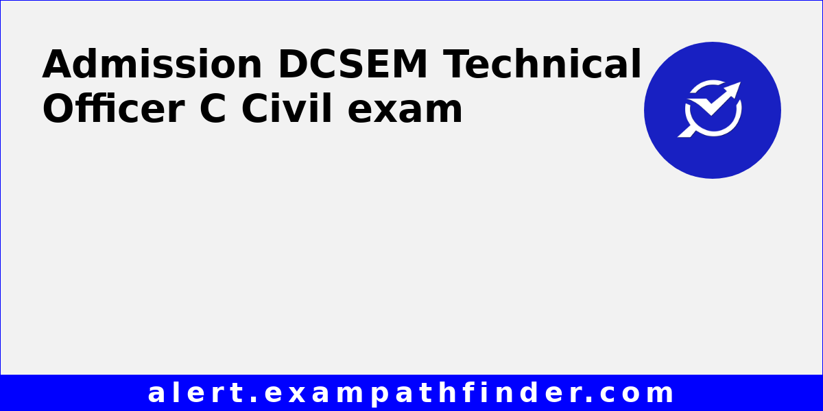 DCSEM Technical Officer C Civil - All latest notifications, Exam date ...
