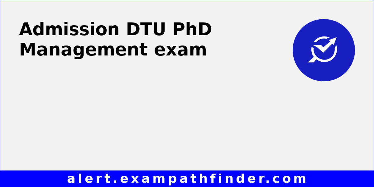 DTU PhD Management - All latest notifications, Exam date, Admit Card ...