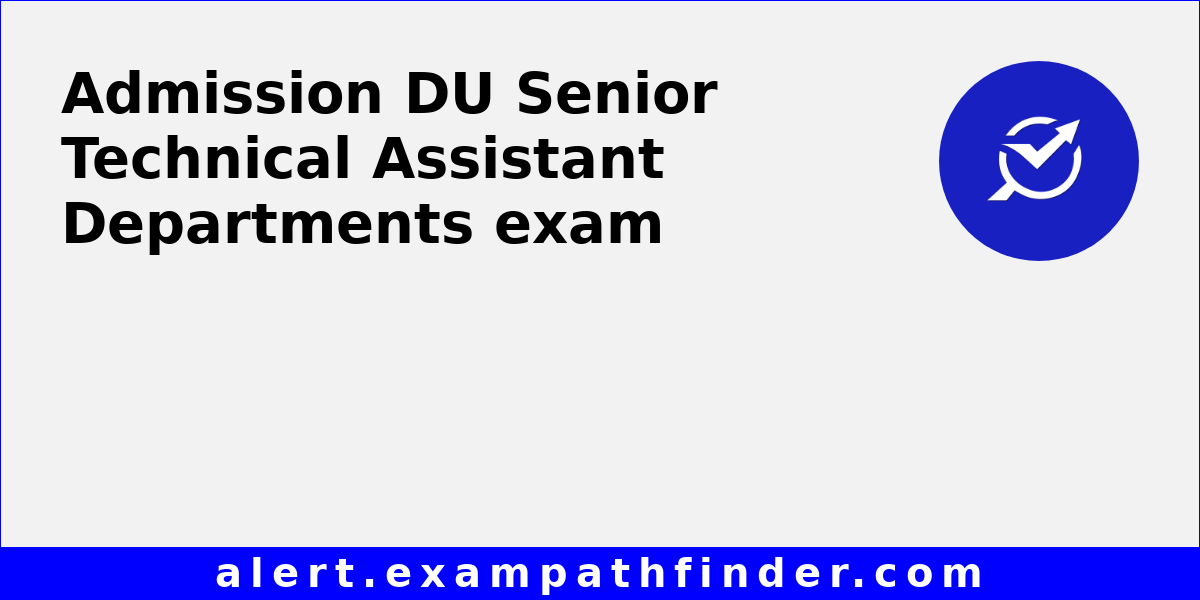 DU Senior Technical Assistant Departments - All latest notifications ...