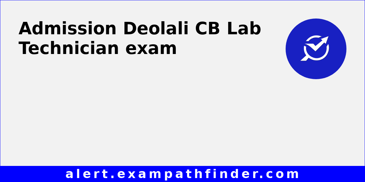 Deolali CB Lab Technician - All latest notifications, Exam date, Admit ...