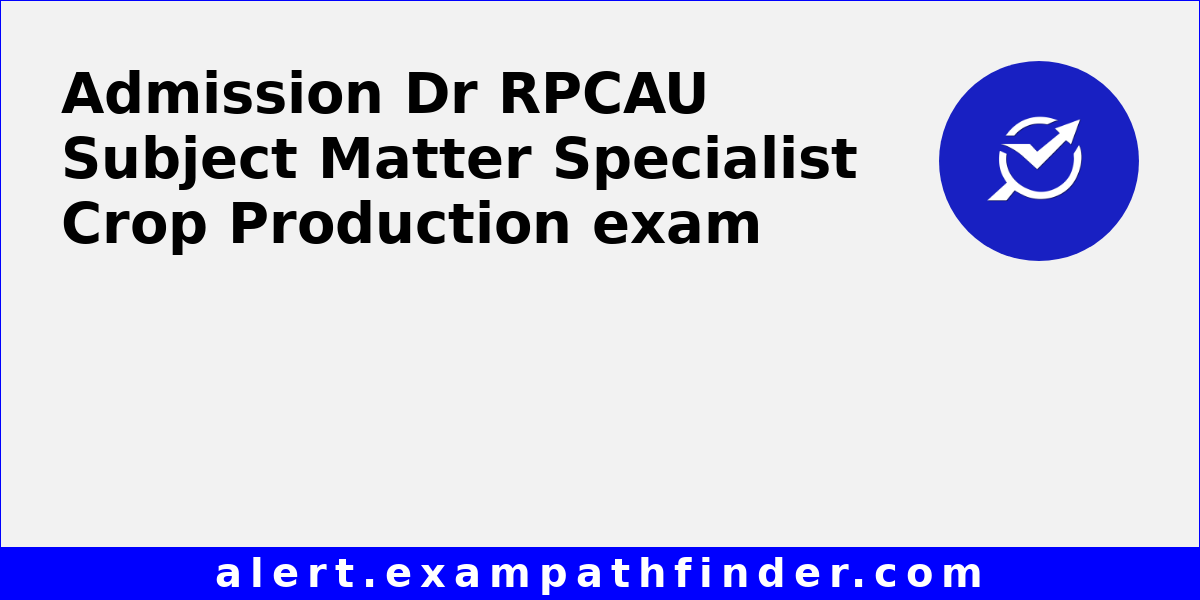 Dr RPCAU Subject Matter Specialist Crop Production - All latest ...