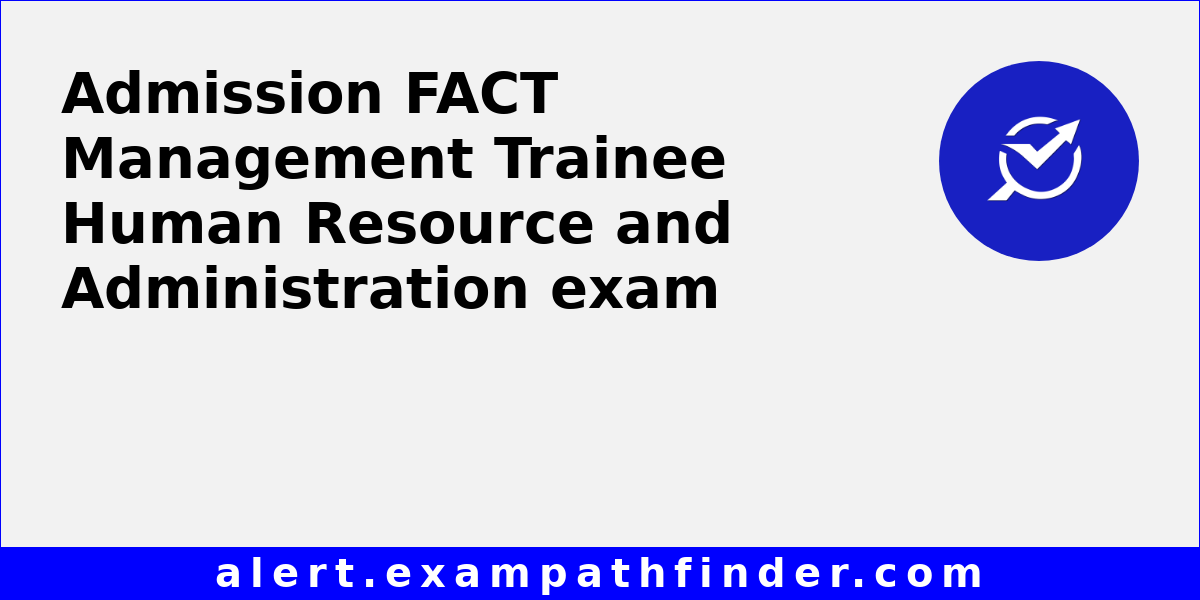 FACT Management Trainee Human Resource and Administration - All latest ...