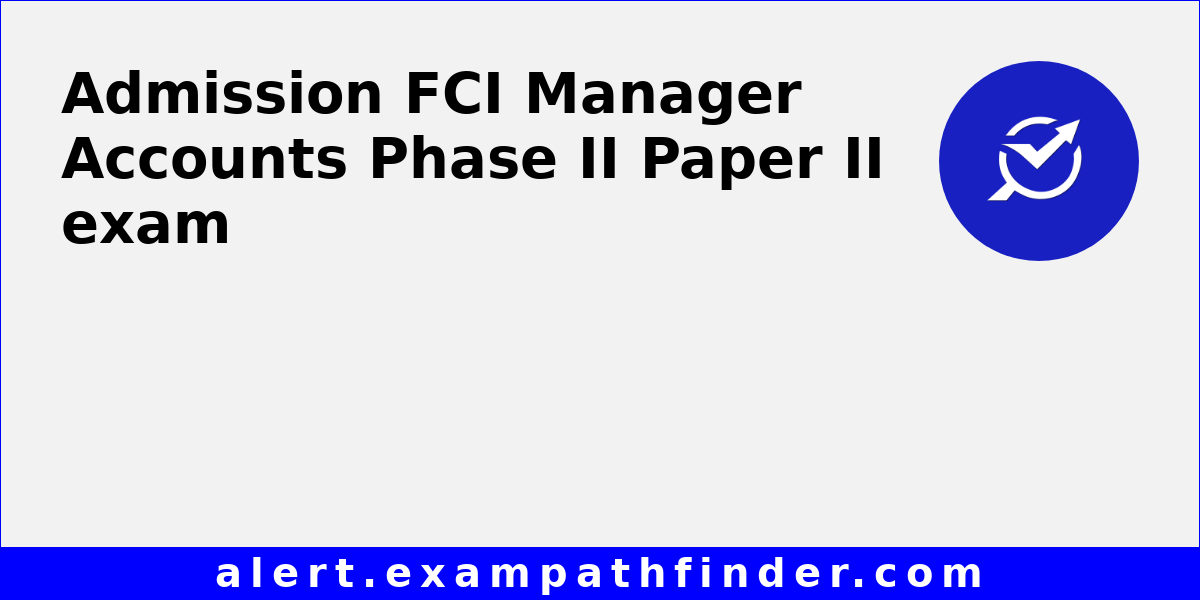 FCI Manager Accounts Phase II Paper II - All latest notifications, Exam ...