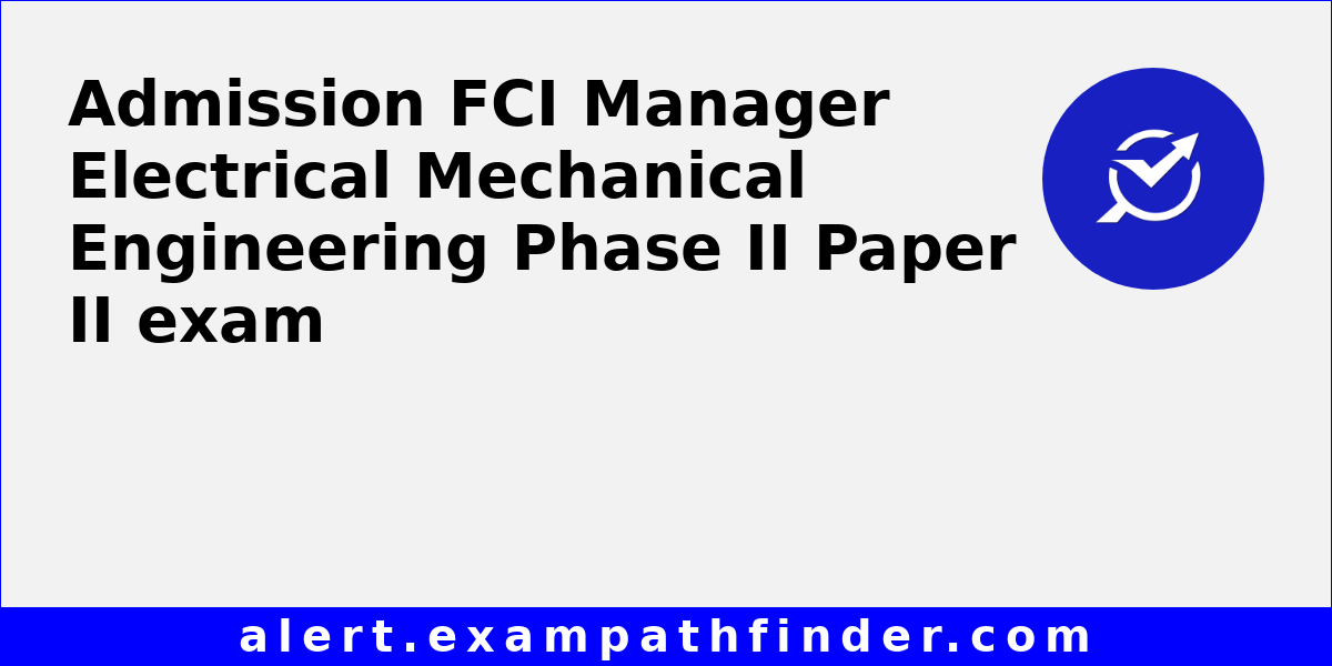 FCI Manager Electrical Mechanical Engineering Phase II Paper II - All ...
