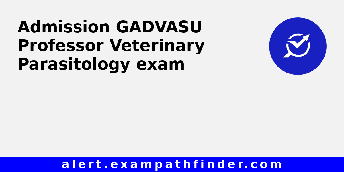 GADVASU Professor Veterinary Parasitology - All latest notifications ...