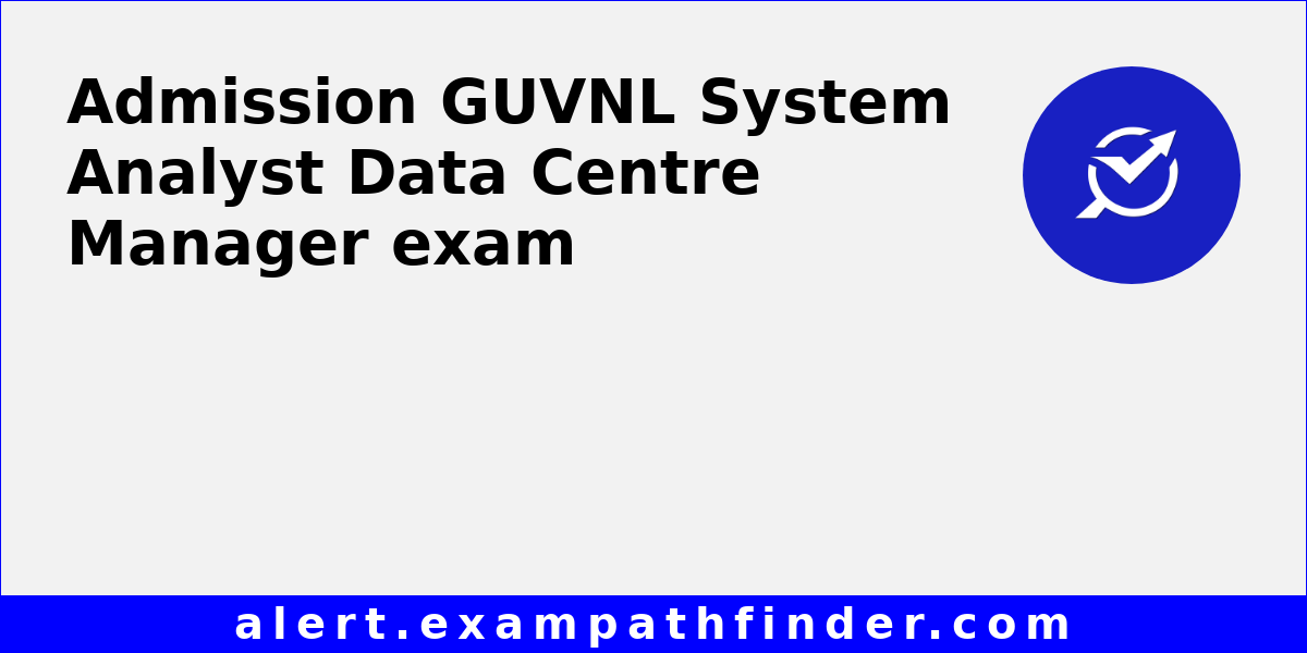 GUVNL System Analyst Data Centre Manager - All latest notifications ...
