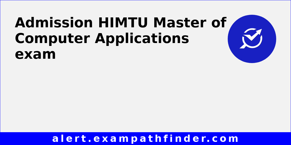 HIMTU Master of Computer Applications - All latest notifications, Exam ...