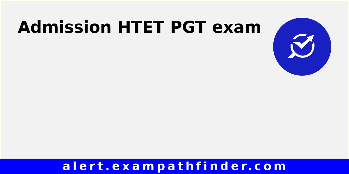 HTET PGT - All latest notifications, Exam date, Admit Card, Result
