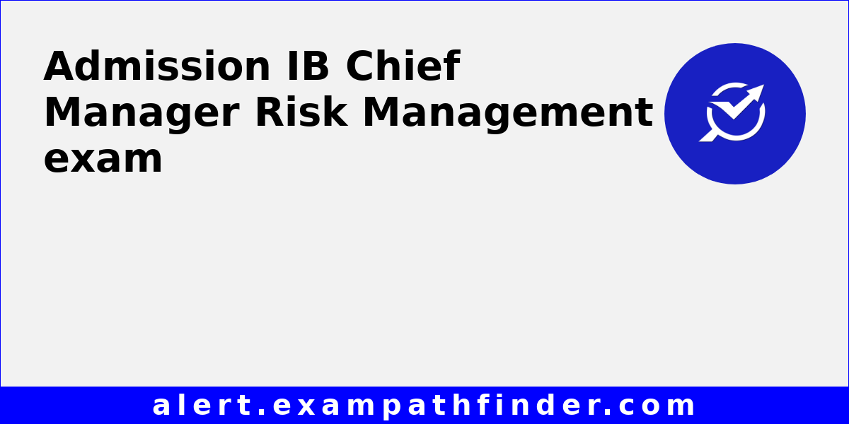 IB Chief Manager Risk Management - All latest notifications, Exam date ...