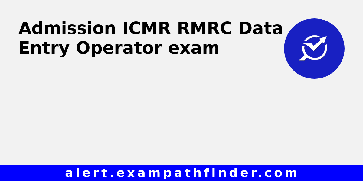 ICMR RMRC Data Entry Operator - All latest notifications, Exam date ...