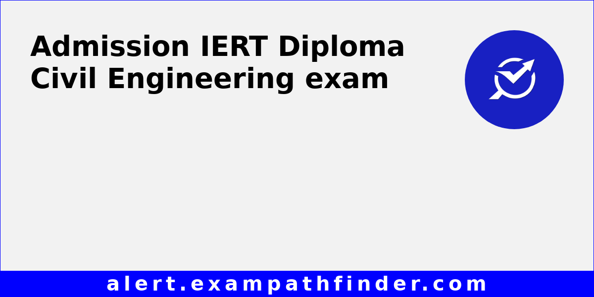 IERT Diploma Civil Engineering - All latest notifications, Exam date ...