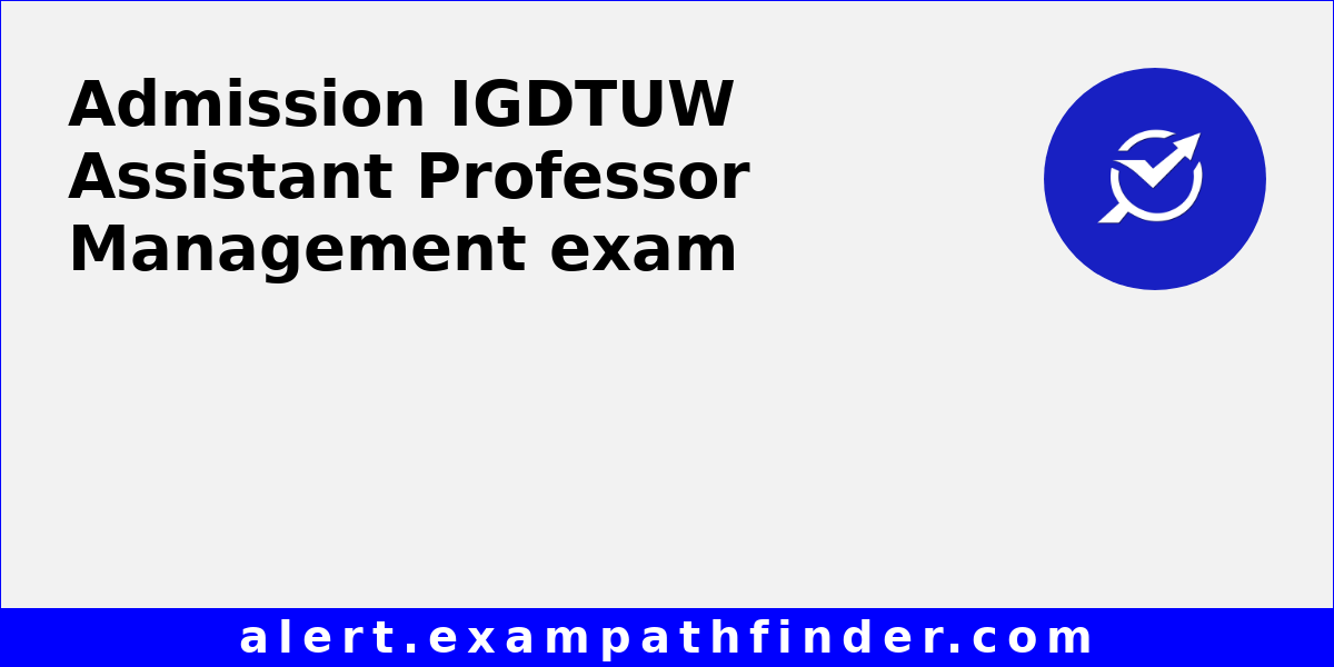 IGDTUW Assistant Professor Management - All latest notifications, Exam ...