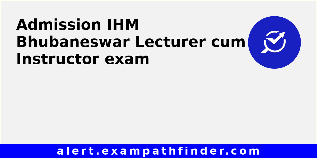 IHM Bhubaneswar Lecturer cum Instructor - All latest notifications ...