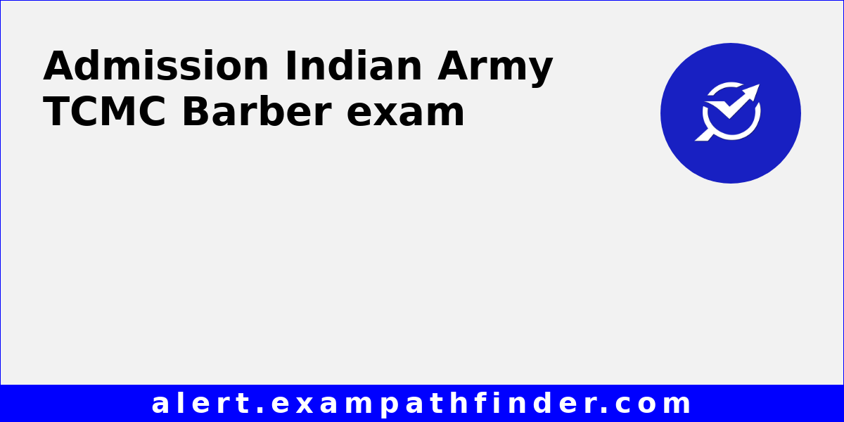Indian Army TCMC Barber - All latest notifications, Exam date, Admit ...