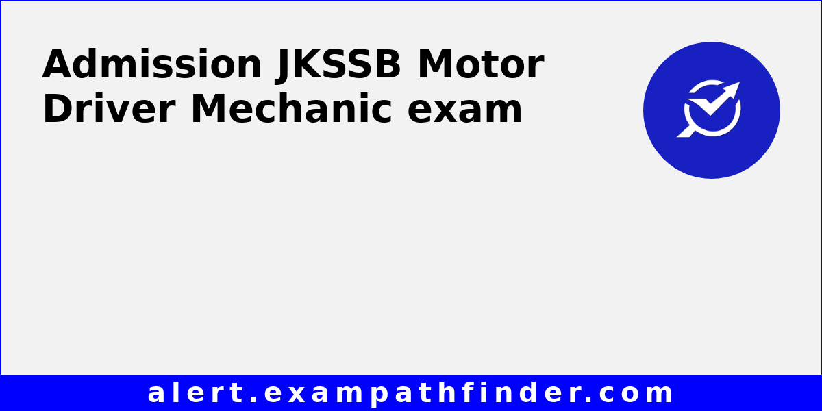 JKSSB Motor Driver Mechanic - All latest notifications, Exam date ...