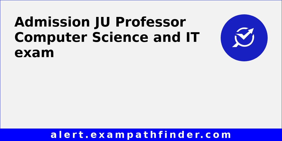 JU Professor Computer Science and IT - All latest notifications, Exam ...