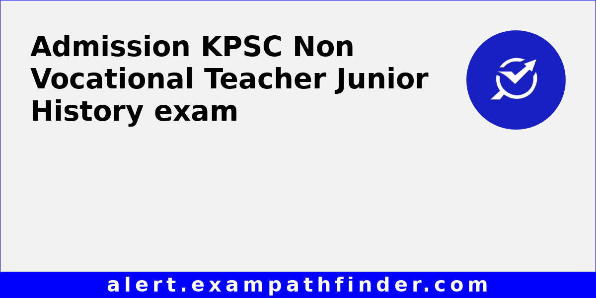KPSC Non Vocational Teacher Junior History - All latest notifications ...