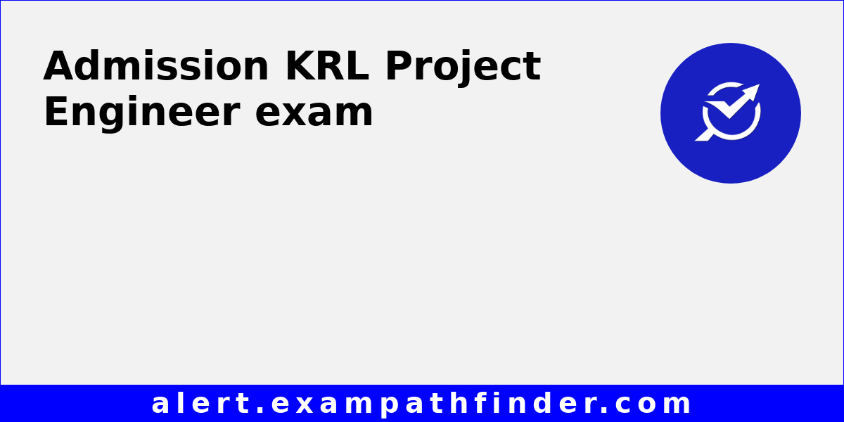 KRL Project Engineer - All latest notifications, Exam date, Admit Card ...
