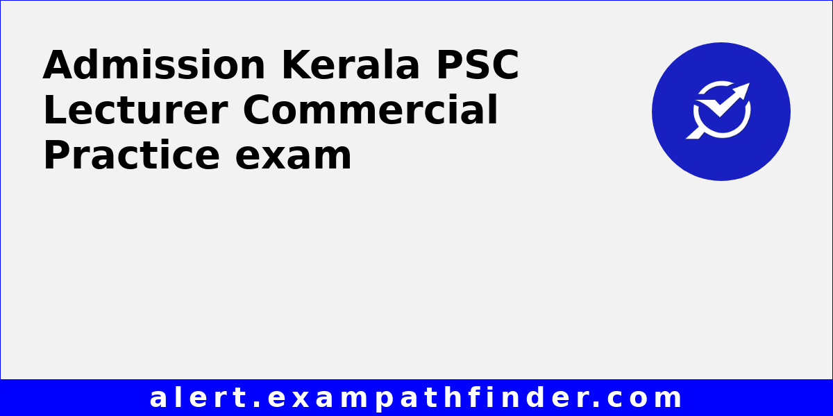Kerala PSC Lecturer Commercial Practice - All latest notifications ...