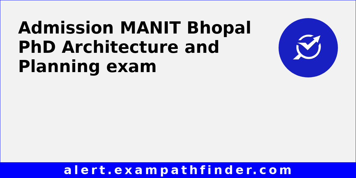 MANIT Bhopal PhD Architecture and Planning - All latest notifications ...