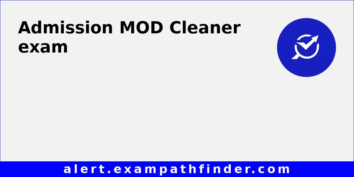 MOD Cleaner - All latest notifications, Exam date, Admit Card, Result