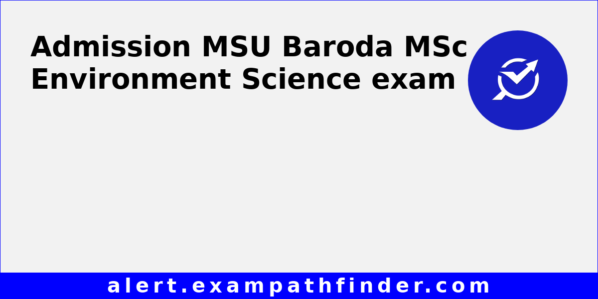 MSU Baroda MSc Environment Science - All latest notifications, Exam ...