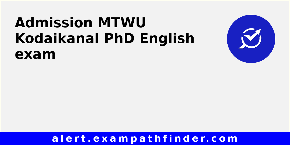MTWU Kodaikanal PhD English - All latest notifications, Exam date ...