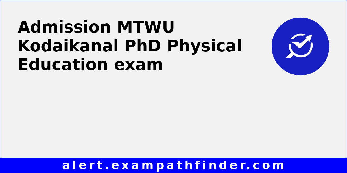 MTWU Kodaikanal PhD Physical Education - All latest notifications, Exam ...