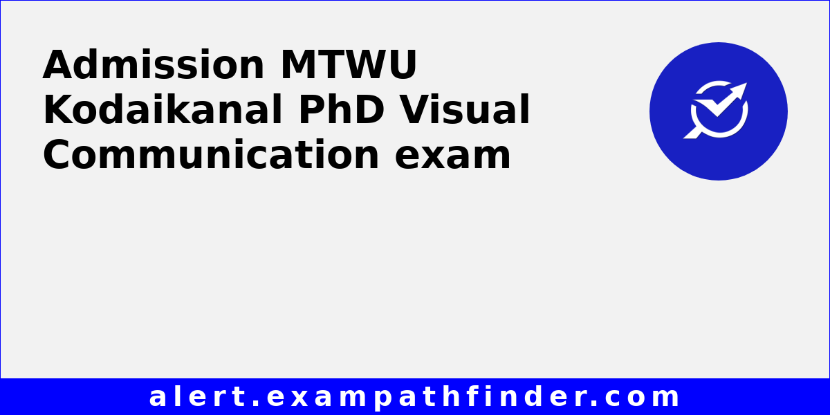 MTWU Kodaikanal PhD Visual Communication - All latest notifications ...