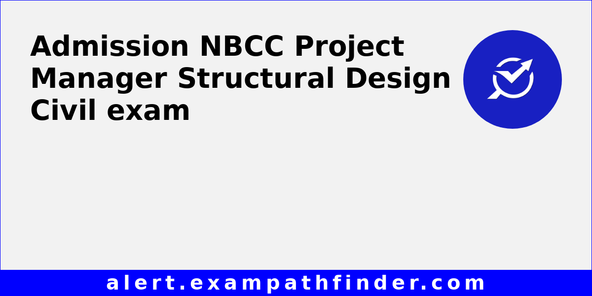 Nbcc Project Manager Structural Design Civil All Latest Notifications