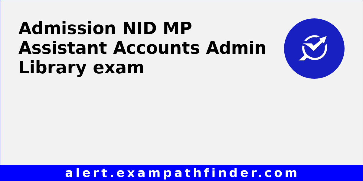 NID MP Assistant Accounts Admin Library - All latest notifications ...